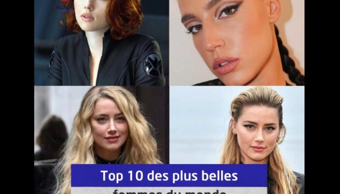 Top 10 Des Plus Belles Femmes Du Monde